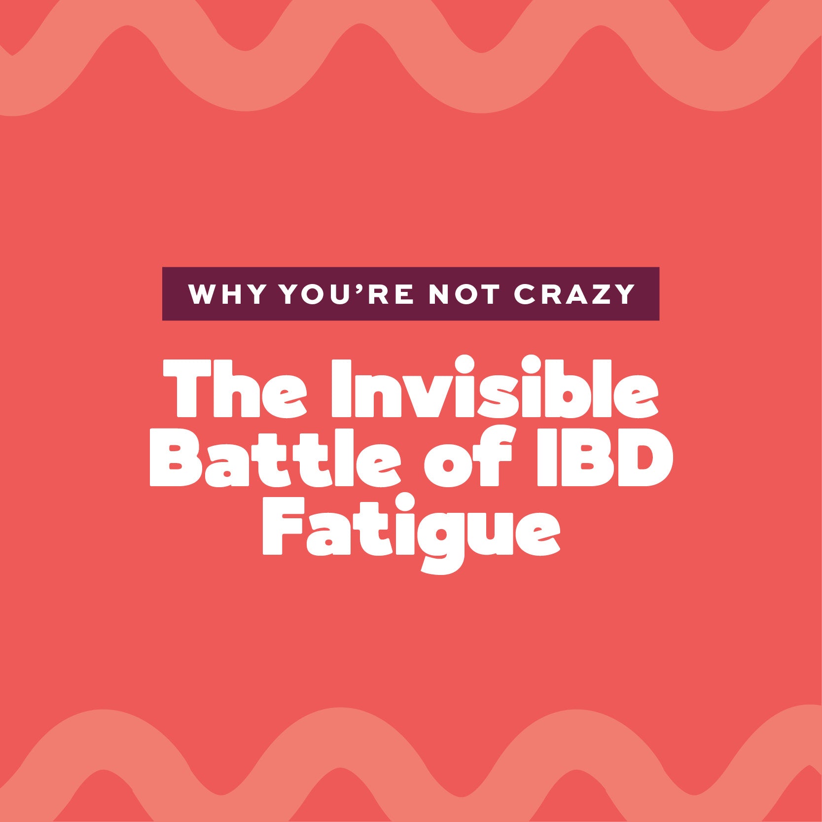 Why You’re Not Crazy: The Invisible Battle of IBD Fatigue – IBD HUB